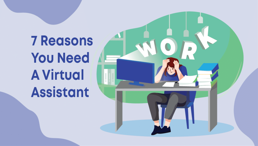 7 Reasons You Need a Virtual Assistant - Prime Virtual Staffing